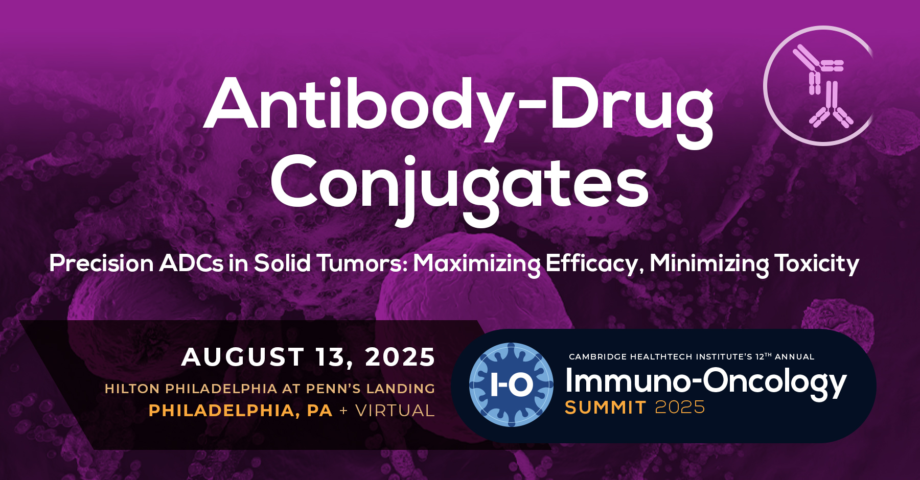 Antibody-Drug Conjugates | Immuno-Oncology Summit | August 11-13, 2025