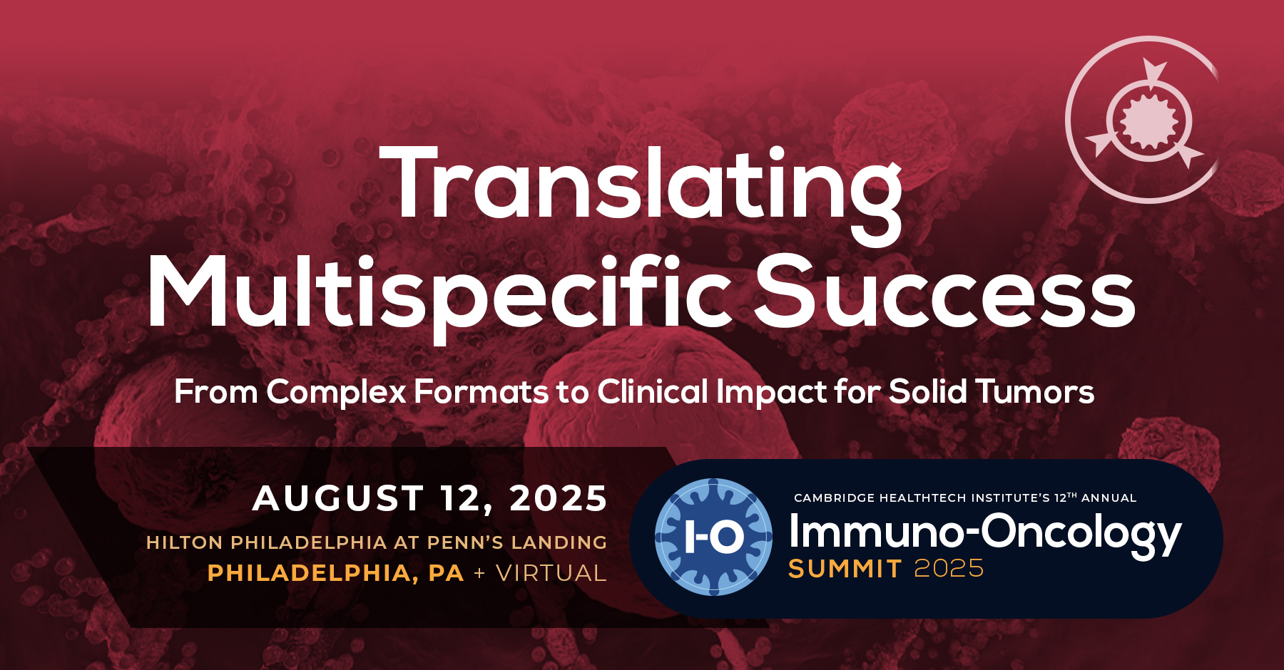 Translating Multispecific Success | Immuno-Oncology Summit | August 11-13, 2025 - ..I-PROD-1 ...